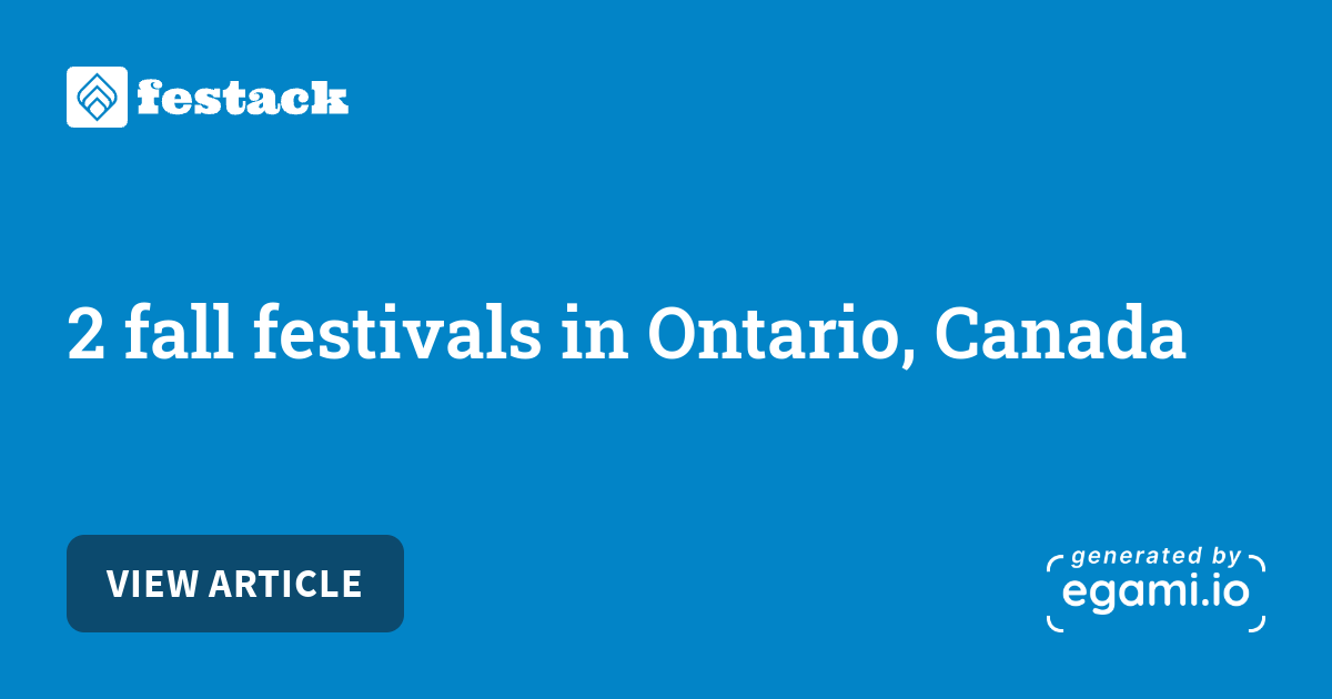2 fall festivals in Ontario, Canada | festack