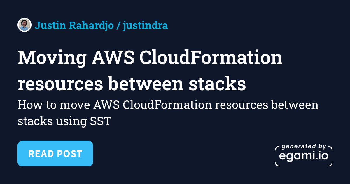 Moving AWS CloudFormation resources between stacks - Justin Rahardjo